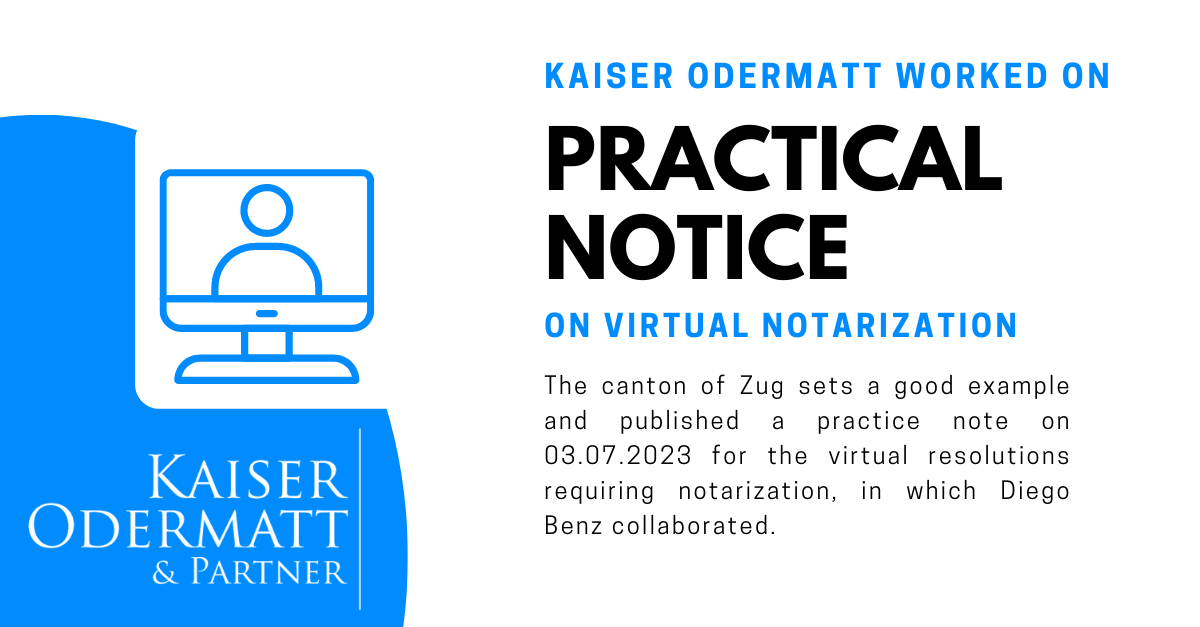 Practical Note on Virtual Notarizations - Kaiser Odermatt & Partner