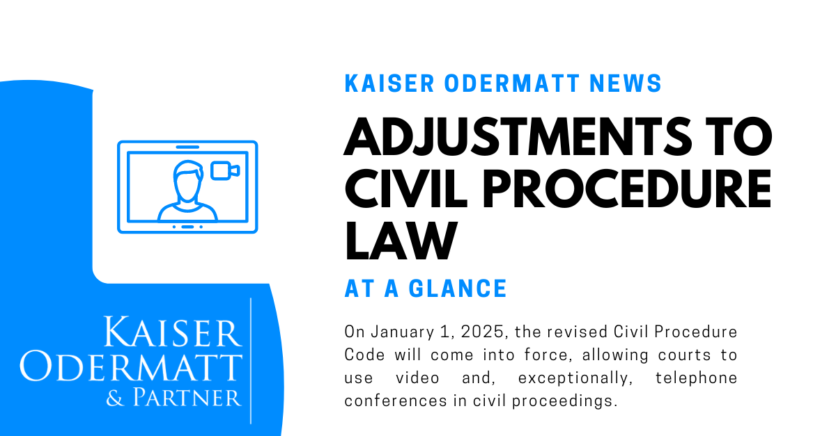 Changes in civil procedural law - Kaiser Odermatt & Partner